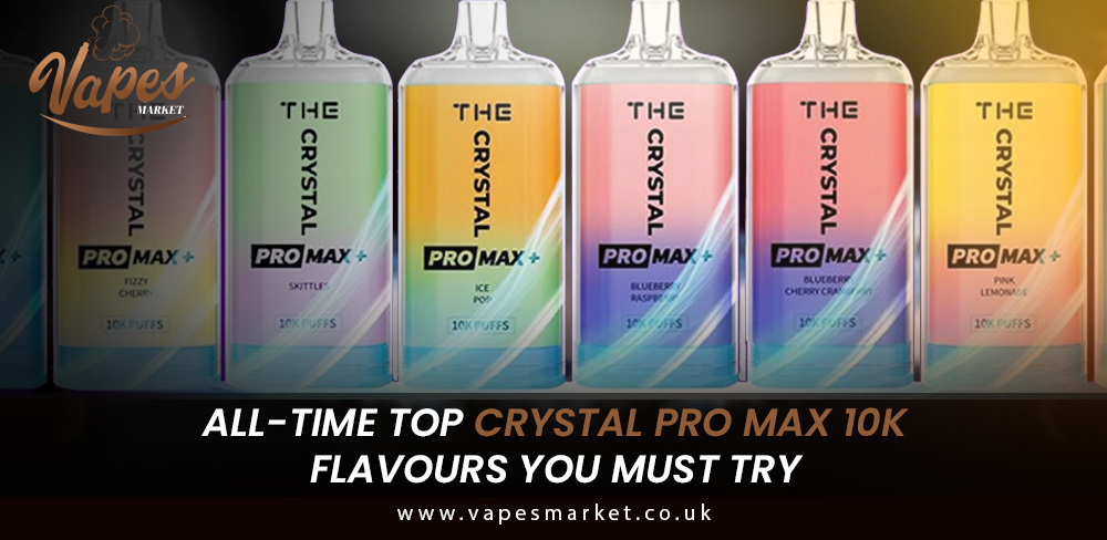 All-Time Top Crystal Pro Max 10k Flavours You Must Try– Vapes Market